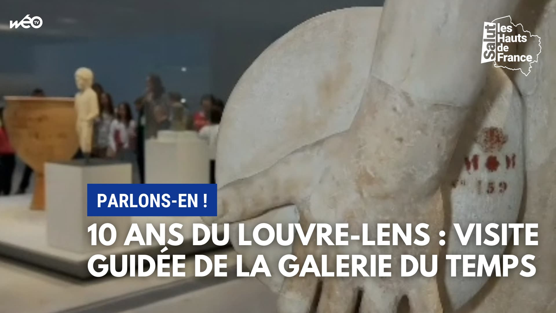 Louvre-Lens : la galerie du temps - 17/11/2022 - Vidéo Wéo