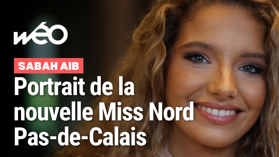 Tout savoir sur Sabah Aib, Miss Nord-Pas-de-Calais 2024 - 21/10/2024 ...
