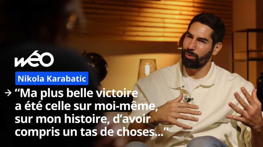 Nikola Karabatic : "C'est quoi, au final, ma plus belle victoire ...